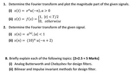 Solved Determine The Fourier Transform And Plot The Chegg