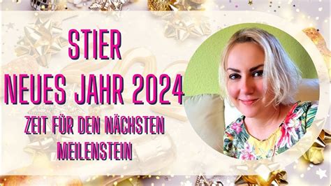 Stier Neues Jahr 2024 Zeit für den nächsten Meilenstein YouTube