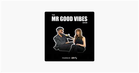 ‎mr Good Vibes Show On Apple Podcasts
