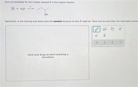 solved give one possibility for the mystery reactant r in