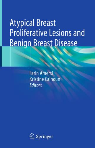 دانلود کتاب Atypical Breast Proliferative Lesions And Benign Breast Disease 1st Ed