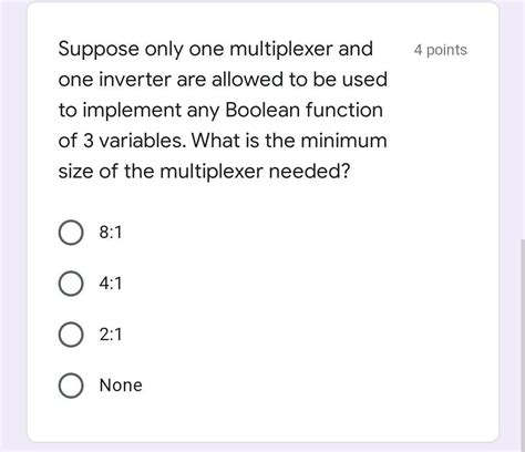 Solved Points Suppose Only One Multiplexer And One Chegg Com