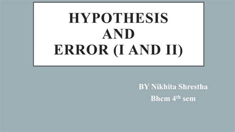 hypothesis and errors pptx type i and type ii errors ppt
