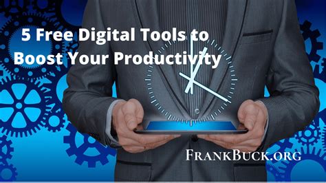 5 Free Digital Tools To Boost Your Productivity Frank Buck Consulting