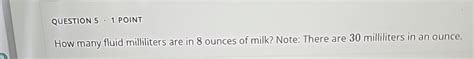 Solved Question 5 1 ﻿pointhow Many Fluid Milliliters Are