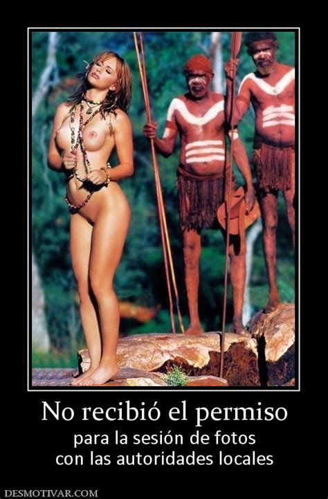 Desmotivaciones No Recibi El Permiso Para La Sesi N De Fotos Con Las Autoridades Locales