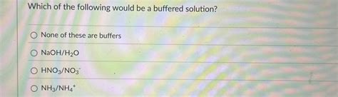 Solved Which Of The Following Would Be A Buffered