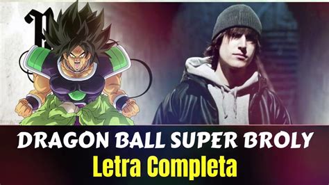 DRAGON BALL SUPER BROLY RAP PORTA LETRA COMPLETA YouTube