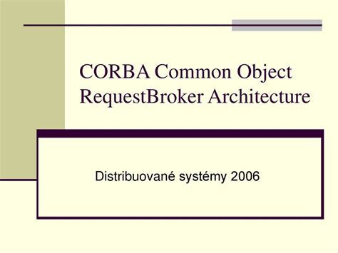 Corba Common Object Requestbroker Architecture Ppt Stáhnout