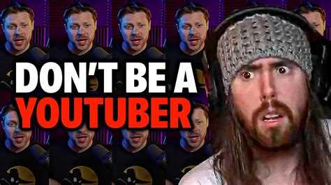 Dont Be A Youtuber Asmongold Reacts Youtube