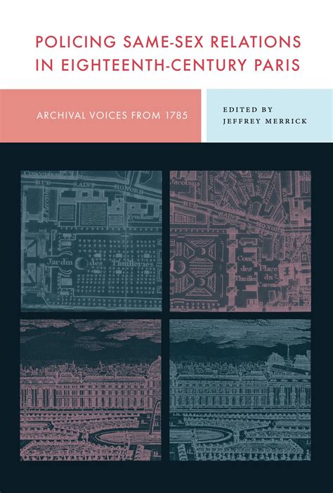 Policing Same Sex Relations In Eighteenth Century Paris Archival