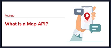 What Is A Map Mapping Api Pubnub