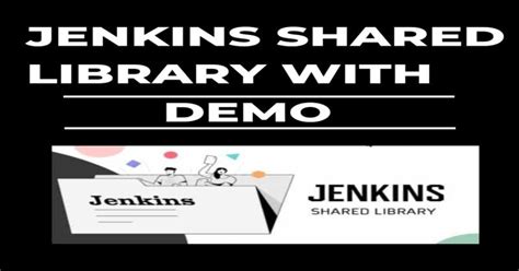 Prasad Suman Mohan On Linkedin Jenkins Shared Library With Demonstration👩‍💻