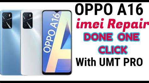 OPPO A16 Imei Repair Done One Click With Umt Firt Video Oppo Imei
