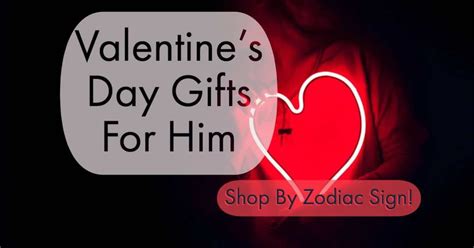 Valentines Day Ts For Him Guide Shop By Zodiac Sign Valentines