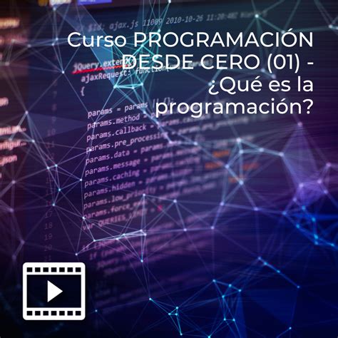 Curso PROGRAMACIÓN DESDE CERO 01 Qué es la programación