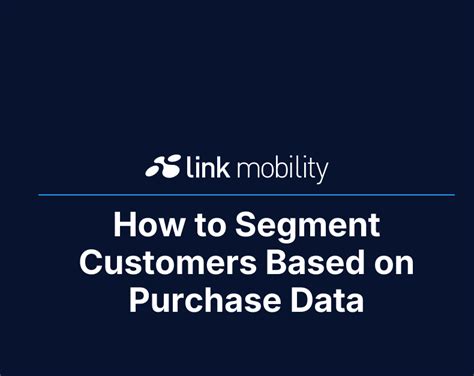 How To Segment Customers Based On Purchase Data