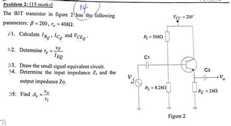 Solved Problem 2 [15 Marks] The Bjt Transistor In Figure 2 Has The