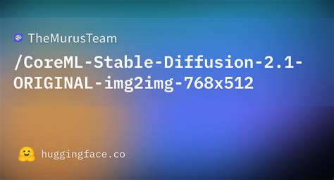 README Md TheMurusTeam CoreML Stable Diffusion 2 1 ORIGINAL Img2img