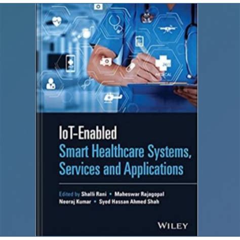 Jual Buku Iot Enabled Smart Healthcare Systems Services And
