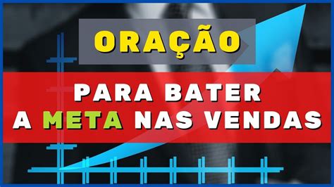 ORAÇÃO PARA BATER A META NAS VENDAS YouTube
