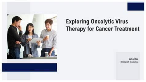 Exploring Oncolytic Virus Therapy For Cancer Treatment Ppt Presentation