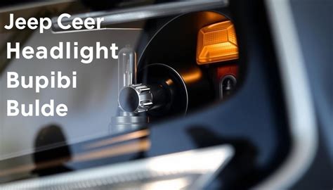 Jeep Cherokee Headlight Bulb Replacement Guide