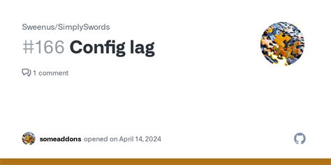 Config Lag · Issue 166 · Sweenussimplyswords · Github