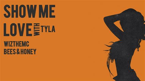 Wizthemc Bees And Honey Show Me Love With Tyla Lyrics Youtube
