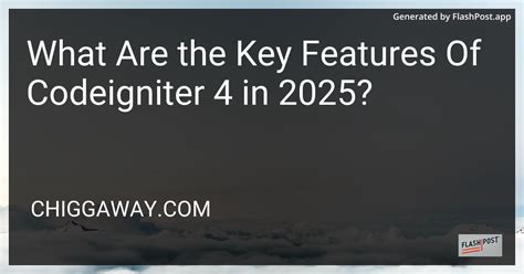What Are The Key Features Of Codeigniter 4 In May 2025