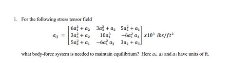 Solved 1 For The Following Stress Tensor Field Chegg