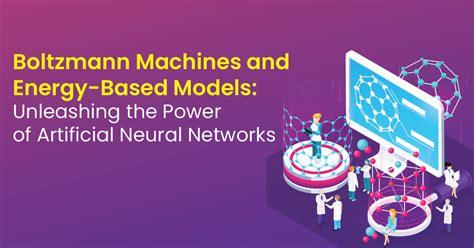 Boltzmann Machines And Energy Based Models Unleashing The Power Of