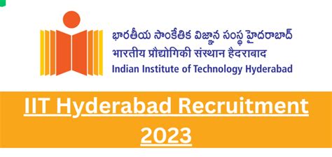 It Hyderabad Recruitment Exciting New Positions Out By Iit Hyderabad Checkout The All