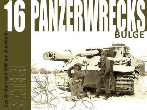 Amazon Panzerwrecks 16 Bulge Archer Lee Auerbach William Armored Vehicles