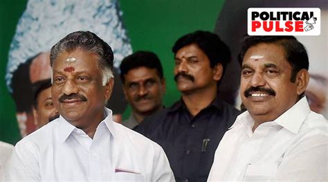 Eps Vs Ops Aiadmk Grapples With Internecine Struggle For Party Control