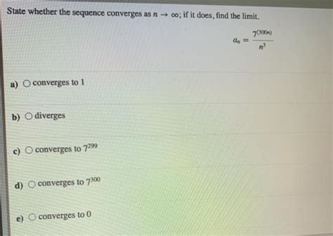 Solved State Whether The Sequence Converges As N → 0 If It