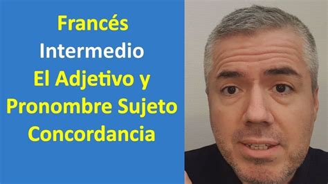 Adjetivo Y Pronombres Sujeto En Francés Clase Francés Intermedio