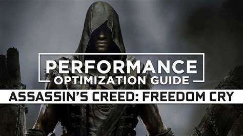 Assassins Creed Freedom Cry — Maximum Performance Optimization Low
