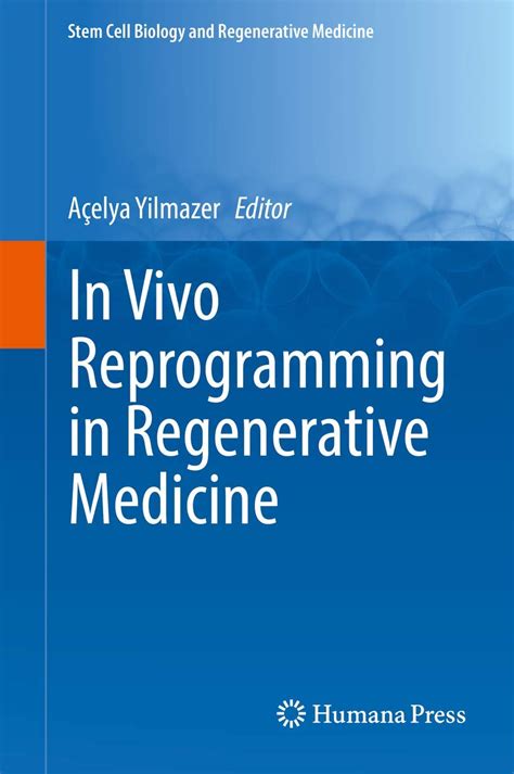 In Vivo Reprogramming In Regenerative Medicine Stem Cell Biology And