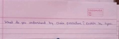 What Do You Understand By Chain Procedure StudyX