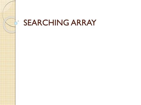 PPT SEARCHING ARRAY PowerPoint Presentation Free Download ID 3180658