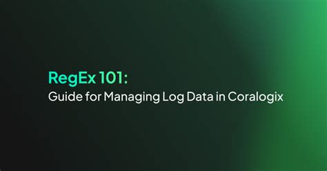 Regex 101 Guide For Managing Log Data Coralogix