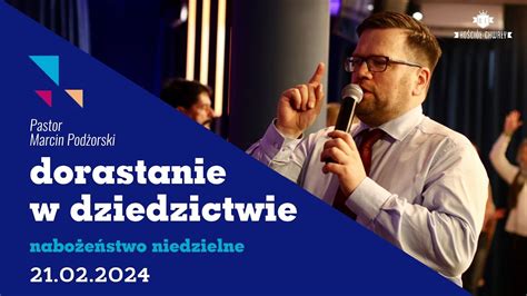 Dorastanie w dziedzictwie pastor Marcin Podżorski nabożeństwo