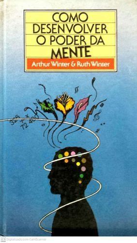 Livro Como Desenvolver O Poder Da Mente As Técnicas Mais Avnçadas Para