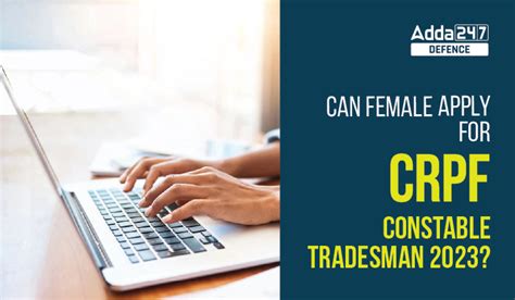 Can Female Apply For Crpf Constable Tradesman 2023