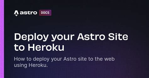 deploy your astro site to heroku docs