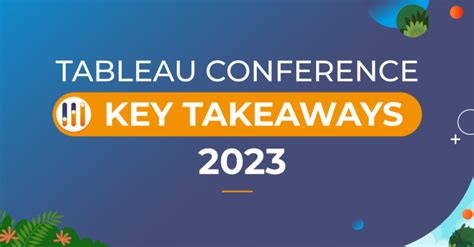 Data23 Our Key Takeaways From Tableau Conference 2023