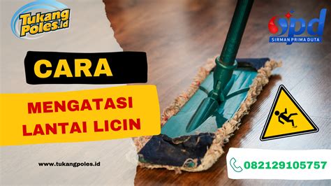 Cara Mengatasi Lantai Licin 10 Tips Efektif Dan Tepat