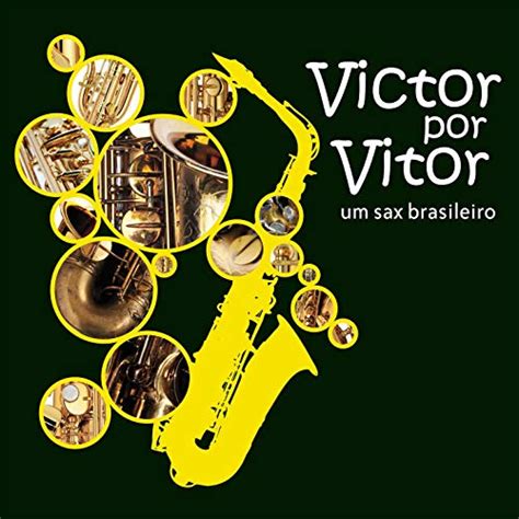 jp victor por vitor um sax brasileiro vitor alcântara