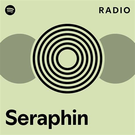 Seraphin Radio Playlist By Spotify Spotify